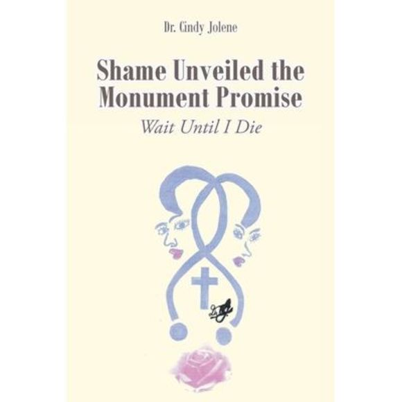 Cindy Jolene | Other | Shame Unveiled The Monument Promise Wait Until I ...